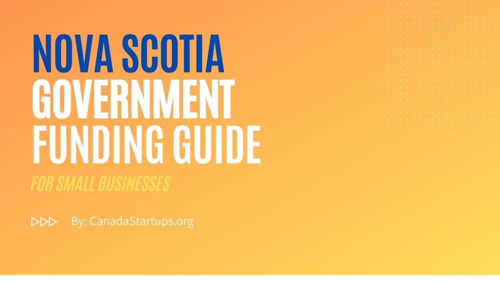 Nova Scotia Government Funding Guide For Small Business – Canada Small ...